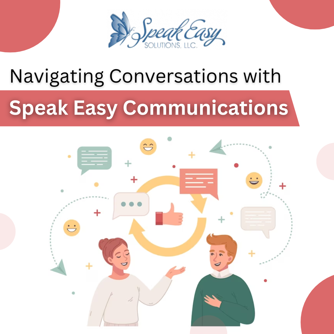 Navigating Conversations with Speak Easy Communications Navigating Conversations with Speak Easy Communications