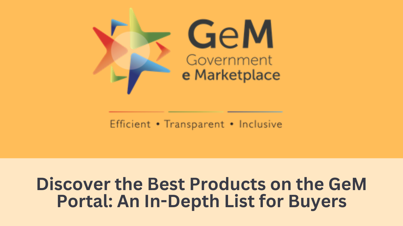 Discover The Best Products On The GeM Portal: An In-Depth List For Buyers